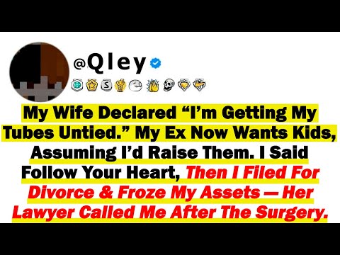 My Wife Declared “I’m Getting My Tubes Untied.” My Ex Now Wants Kids, Assuming I’d Raise Them I Said