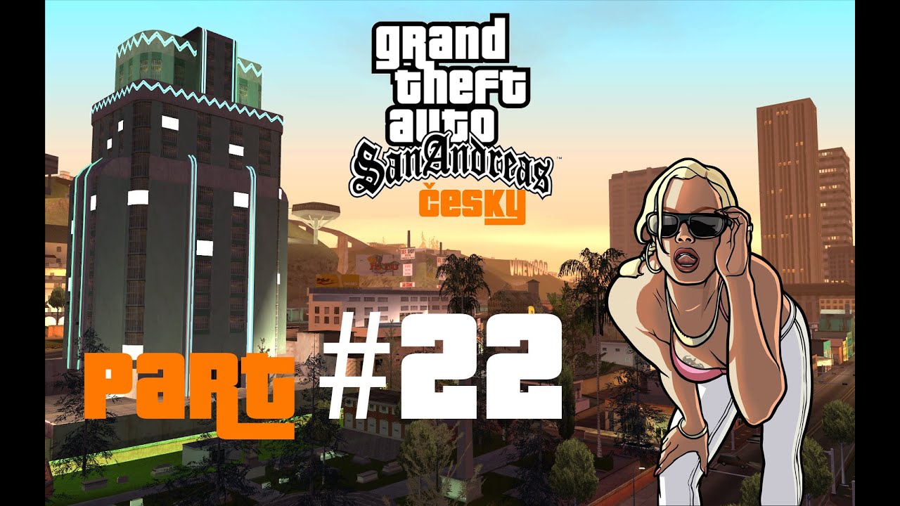 Lets Play Česky Gta San Andreas Part 22 A Už Jsou 3 Youtube