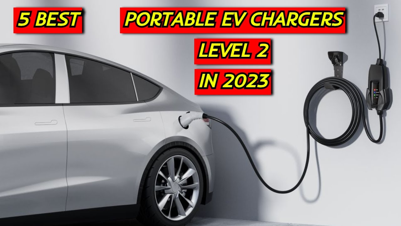 5 Best Level 2 Portable EV Chargers You Shouldn't Miss in 2023 - YouTube