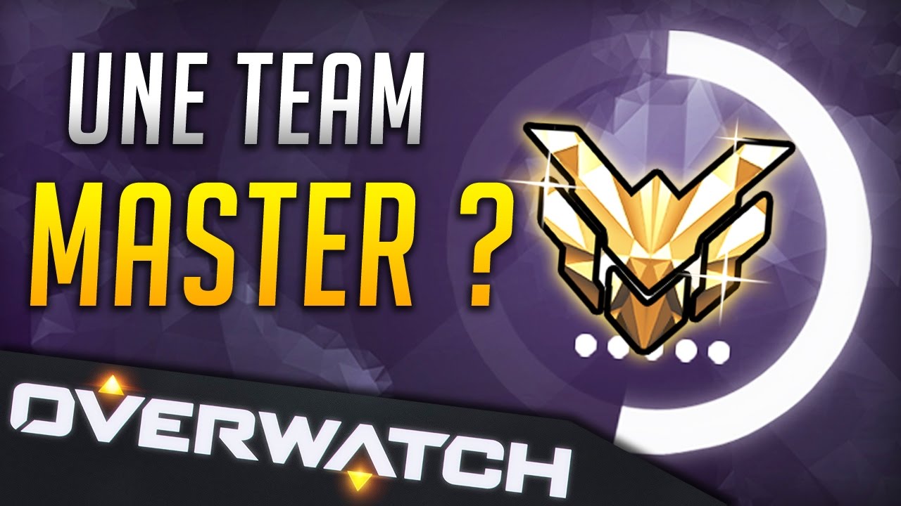 UNE TEAM RANKED MASTER ? | Overwatch - YouTube