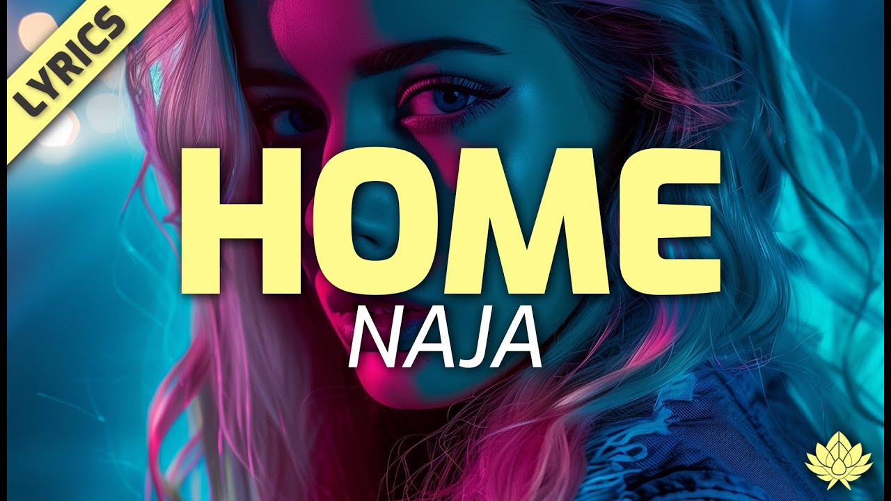 NAJA - Home (With Lyrics) - YouTube