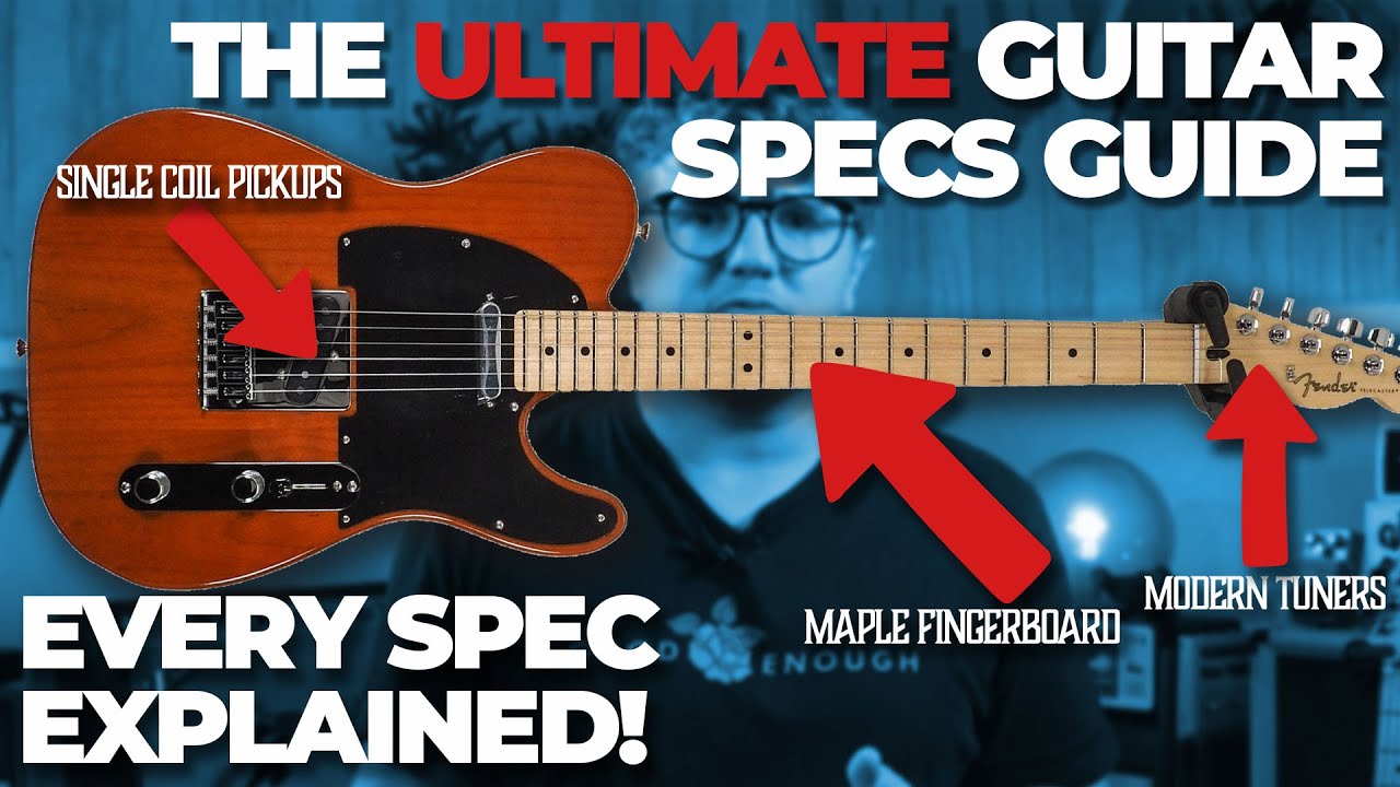 THE ULTIMATE Guide To Understanding GUITAR SPECS! | Guitar Specs for ...