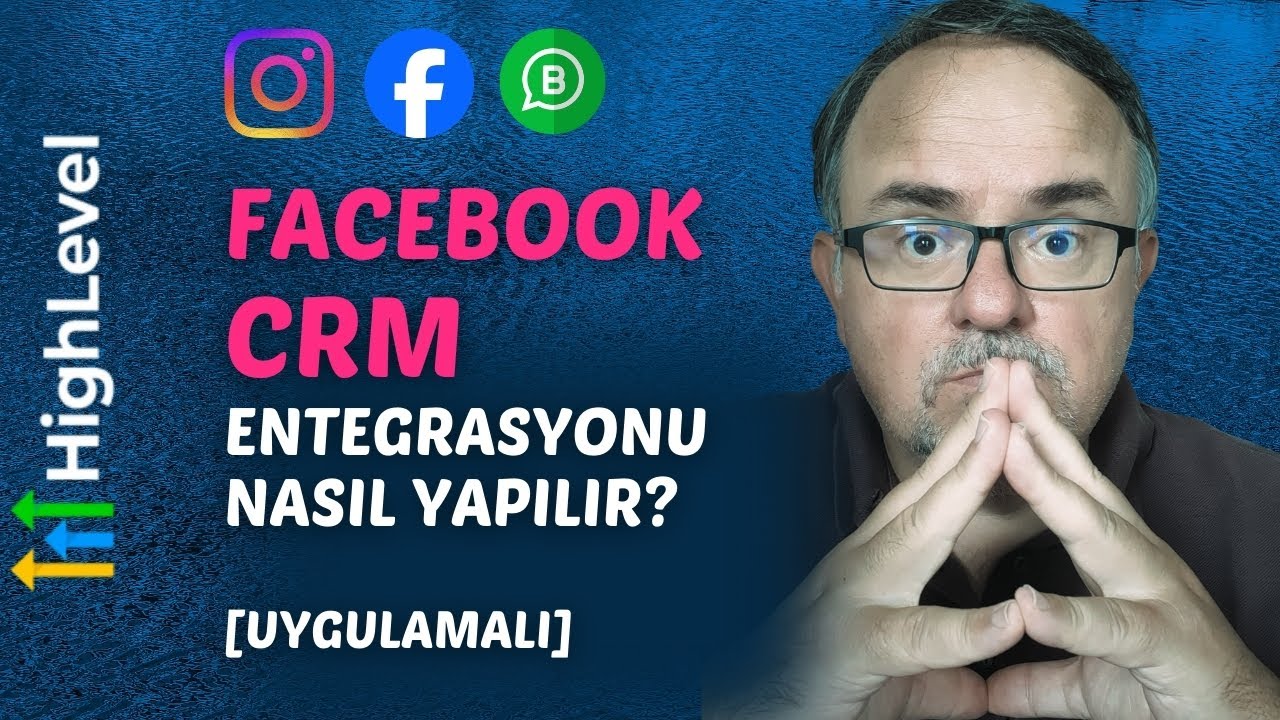 GoHighLevel Facebook CRM Entegrasyonu Nasıl Yapılır? [Uygulamalı] - YouTube