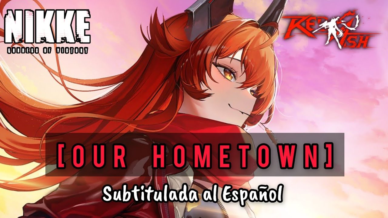 GODDESS OF VICTORY: NIKKE -OST- [OUR HOMETOWN] RED: ASH, Subtitulada al ...