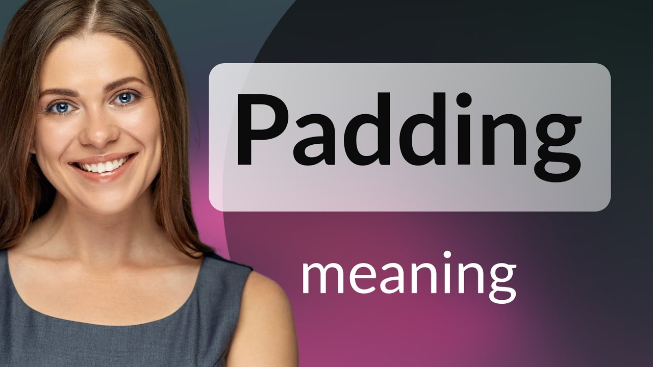 Unveiling the Mystery of "Padding" in English - YouTube