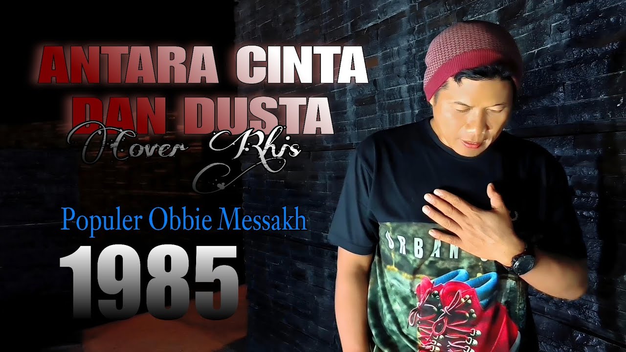 Antara cinta dan dusta cover Rhis di populerkan oleh Obbie Messakh 1985 ...