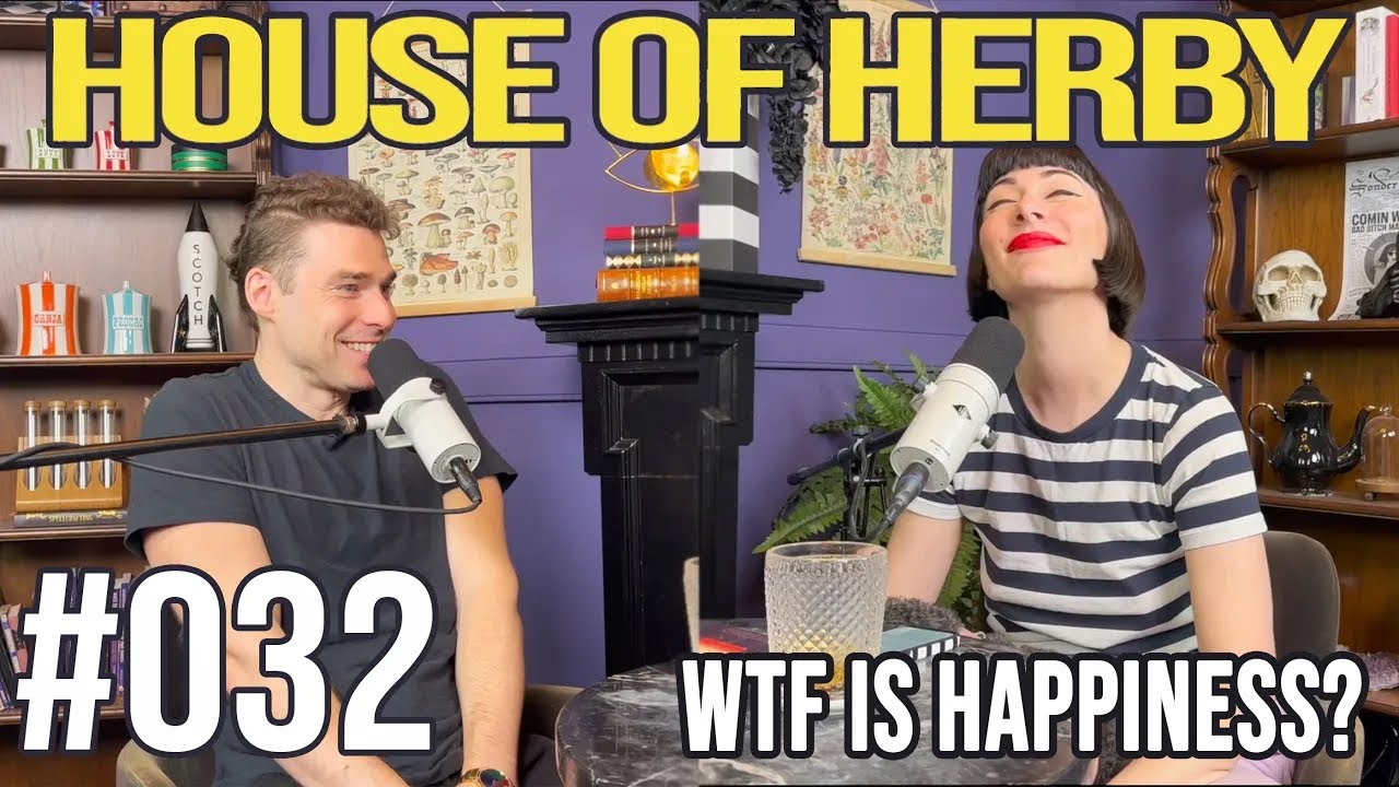 WTF is Happiness? | Herby House Podcast | EP 032 - YouTube