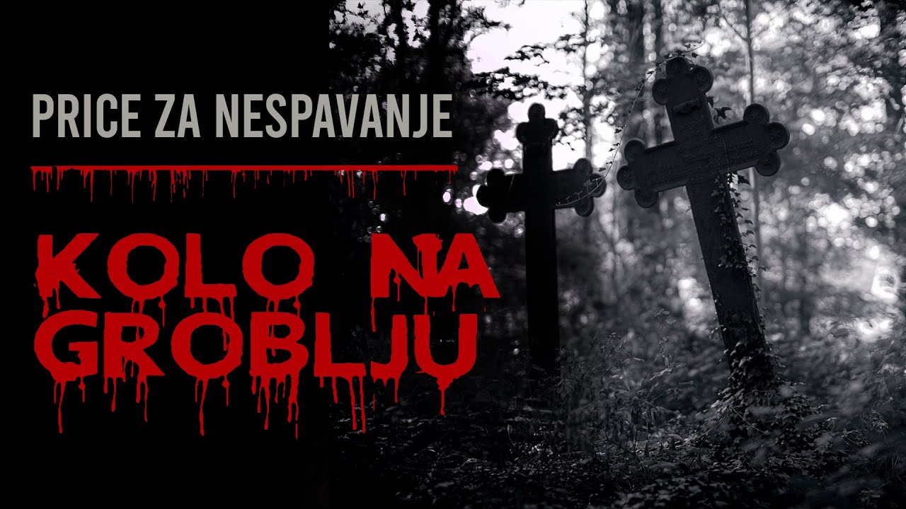 Strasne price za nespavanje - Kolo na groblju - YouTube