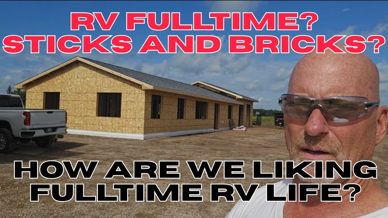 RV FULLTIME VS: STICKS AND BRICKS LIFE - YouTube