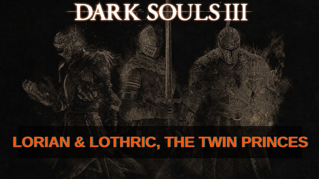Lorian & Lothric, The Twin Princes - Dark Souls 3 OST - YouTube