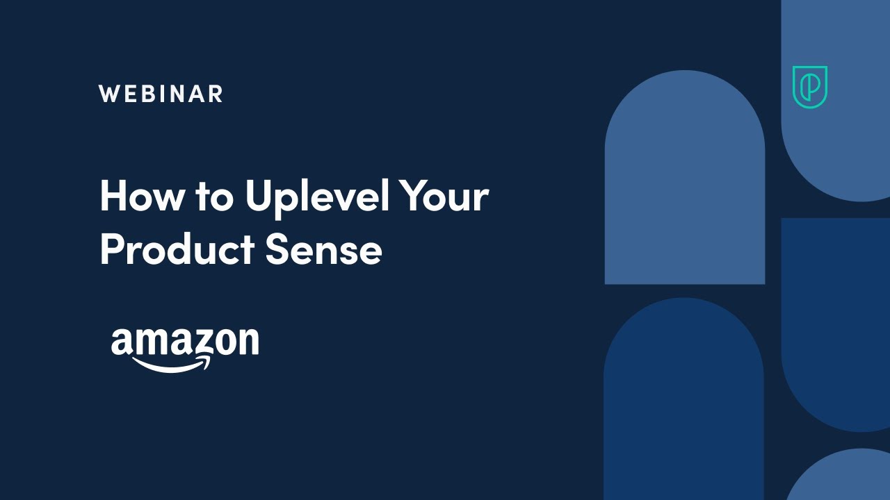 Webinar: How to Uplevel Your Product Sense by Amazon Sr PM, Sam ...