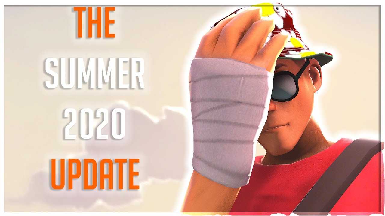 [TF2] The Summer 2020 Update! - YouTube
