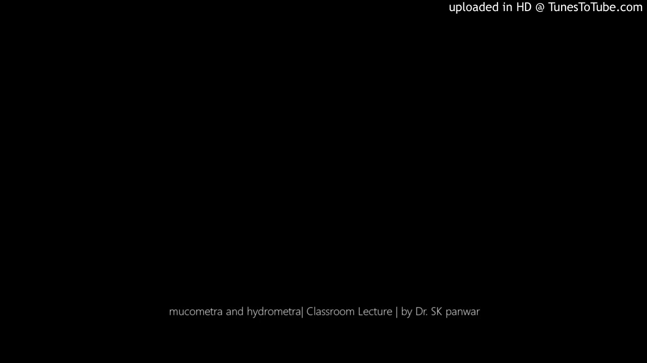 mucometra and hydrometra| Classroom Lecture | by Dr. SK panwar - YouTube