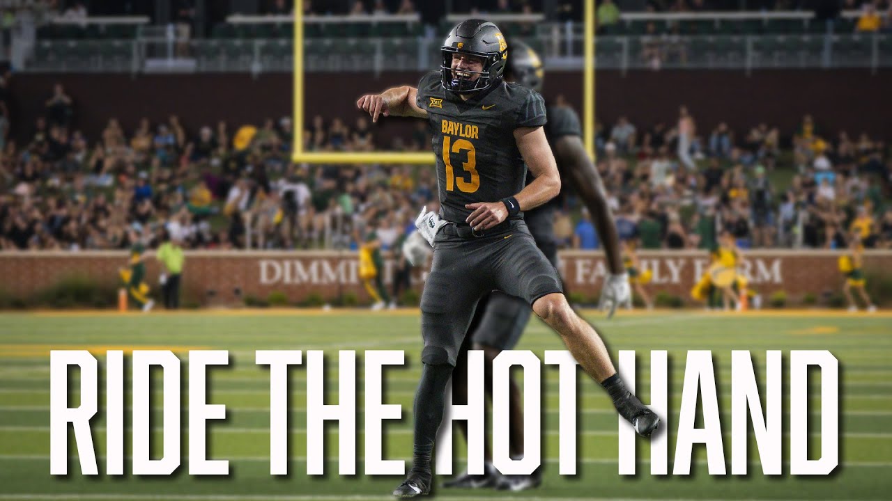 If You are Baylor You Have to Ride the Hot Hand in Sawyer Robertson ...