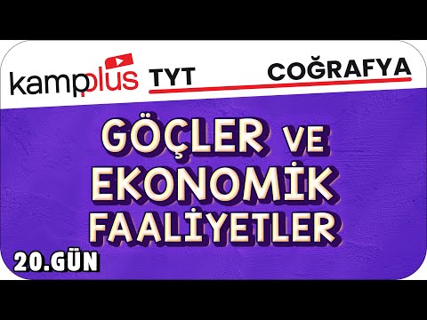 Göçler ve Ekonomik Faaliyetler - TYT Coğrafya 20.Gün | #kampplus #YKS2024