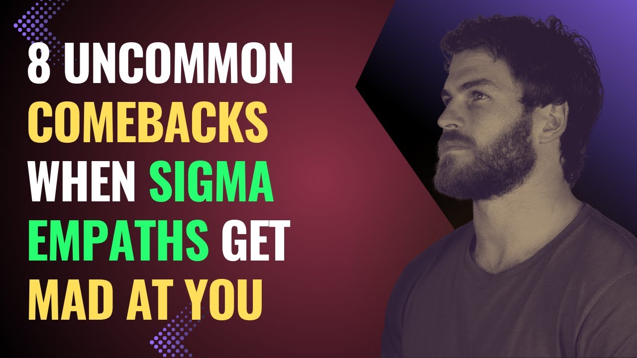 8 Uncommon Comebacks When Sigma Empaths Get Mad At You | NPD | Healing ...