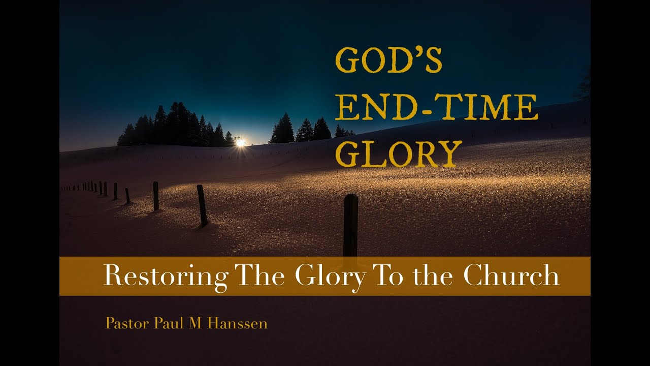 END-TIME GLORY OF GOD / When God Awakens - Paul M Hanssen - 11.29.2020 ...