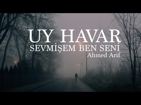 Uy Havar - Sevmişem ben seni - Ahmed Arif