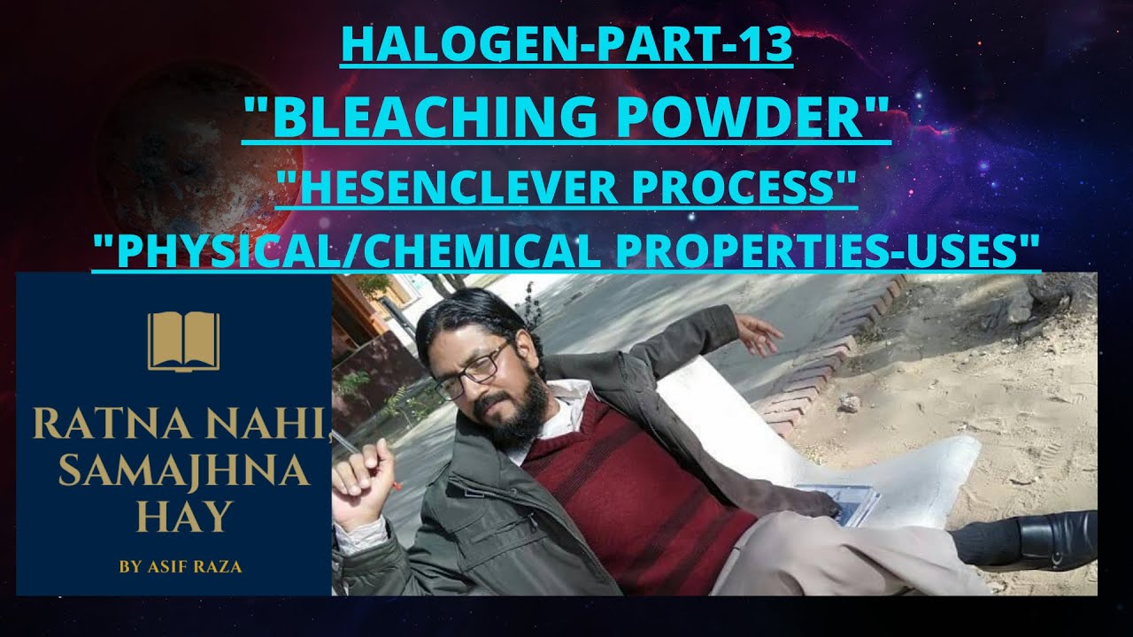 HALOGENS-PART-13-BLEACHING POWDER/HESENCLEVER PROCESS-PREPARATION ...