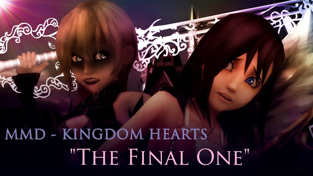 【MMD KH】【KINGDOM HEARTS】"The Final One" | Battle - YouTube