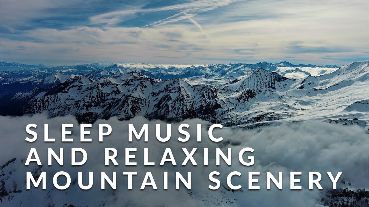 Sleep Music and Relaxing Mountain Scenery | 4K - YouTube