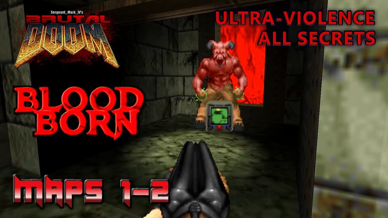 Doom 2 - Blood Born - Maps 1-2 - Ultra-Violence - All Secrets - YouTube