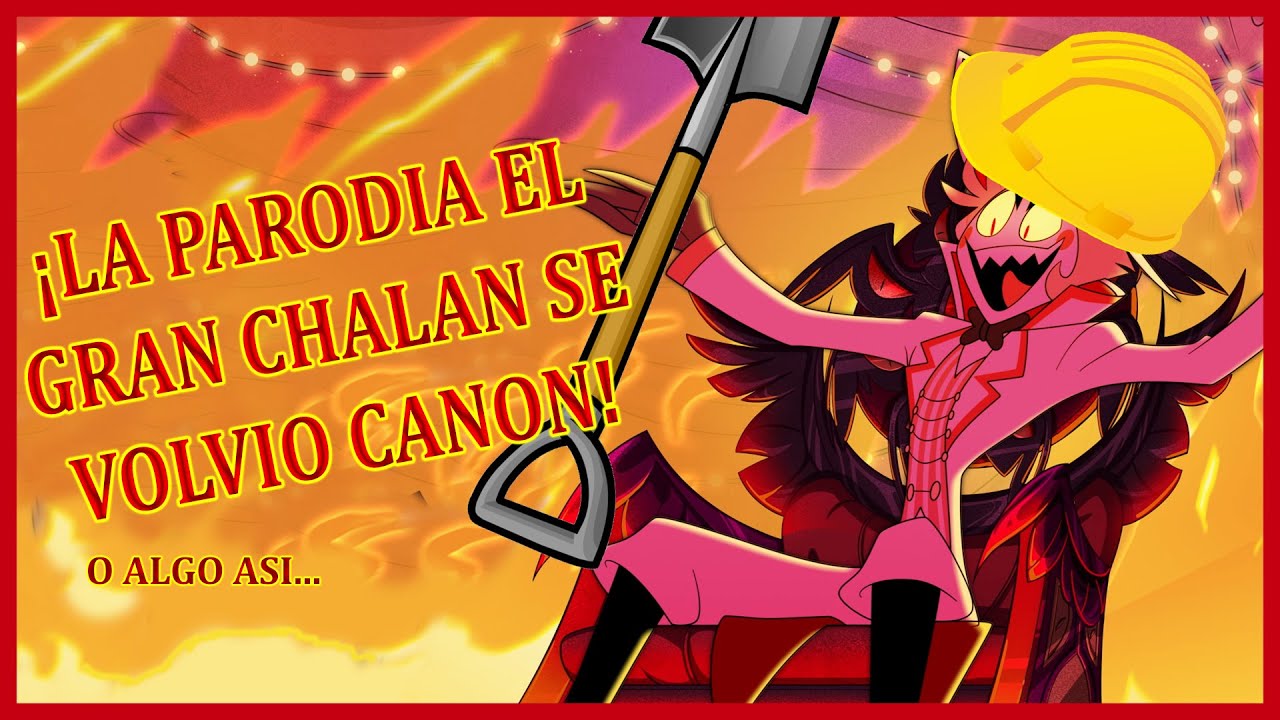 MI PARODIA EL GRAN CHALAN SE VOLVIO CANON! | Voces del doblaje oficial ...