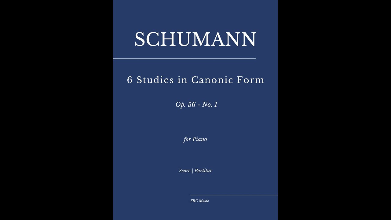 Schumann: 6 Studies in Canonic Form, Op. 56 - No. 1, Nicht zu schnell ...