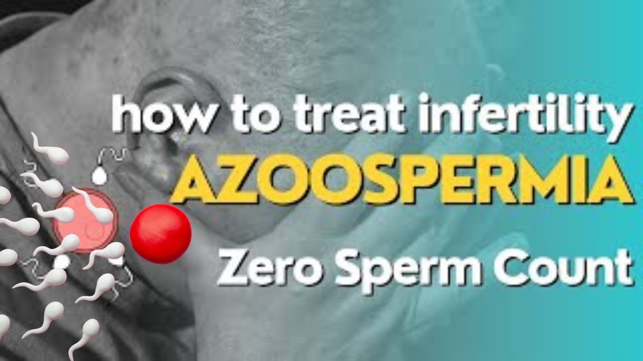 Azoospermia Zero Sperm Count how to increase | Azoospermia ka ilaj in ...
