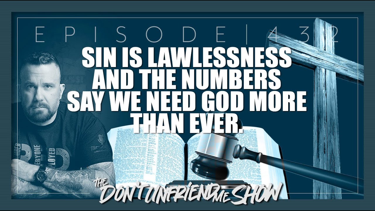 Sin is lawlessness and the numbers say we need God more than ever ...