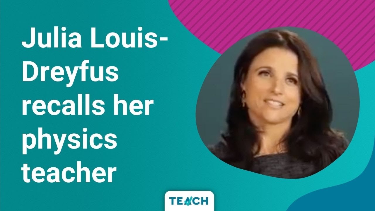 Julia Louis-Dreyfus talks about her high school physics teacher - YouTube