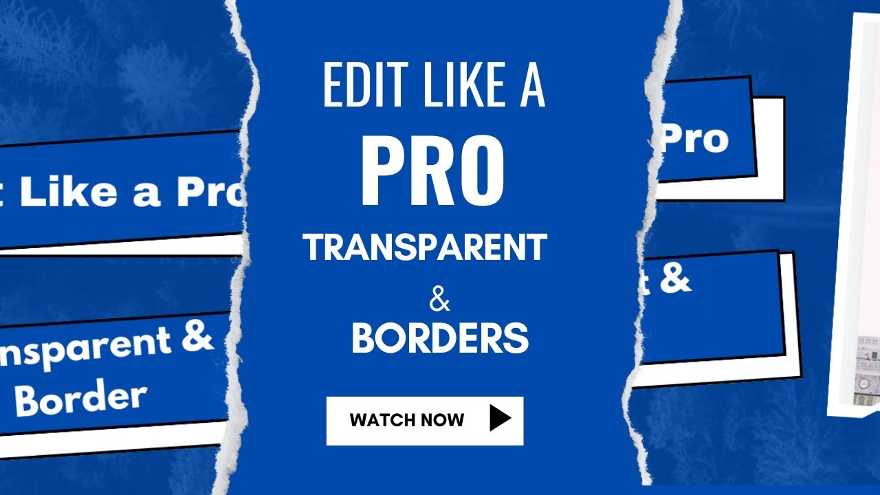 How to Edit Transparent and Border Elements Like a Pro - YouTube