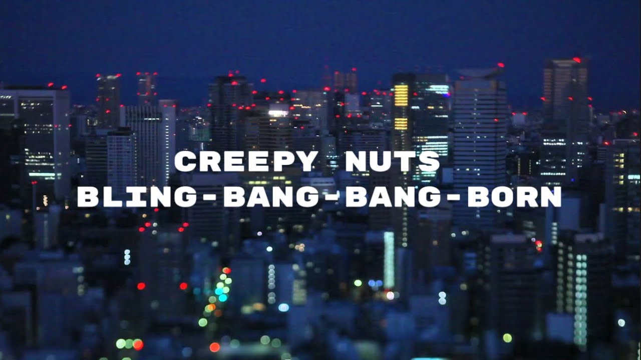 Creepy Nuts - Bling-Bang-Bang-Born (Lyrics) - YouTube
