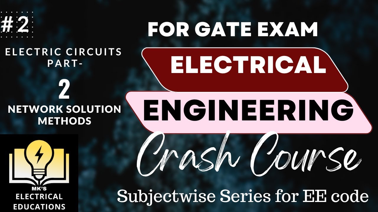 Electric Circuits Part-2 | Network Solution Methods | GATE | Crash ...