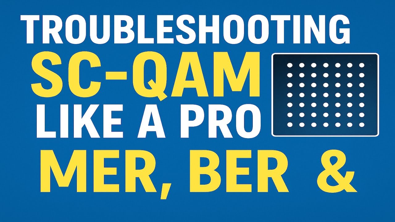 SC-QAM Troubleshooting Masterclass: MER, BER, and Constellations ...