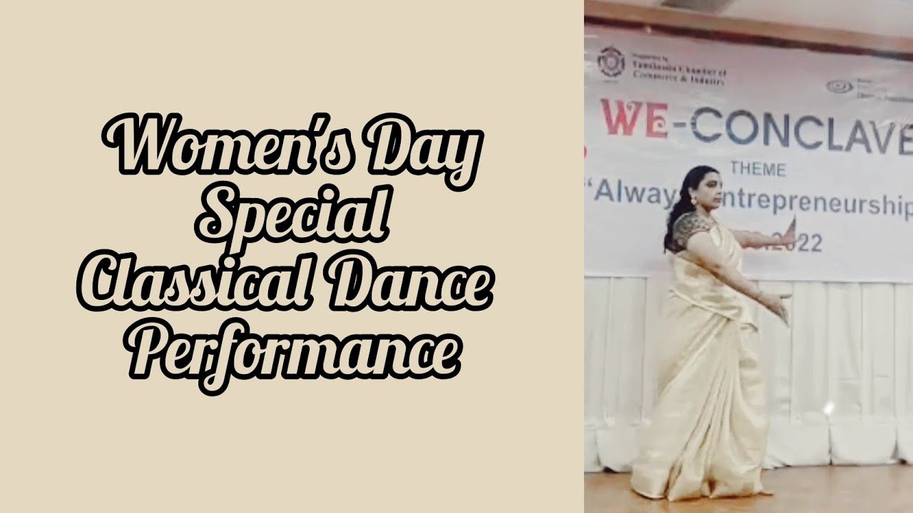 Classical Dance Performance- Celebrating Women's Day 2022 @ WE Conclave ...