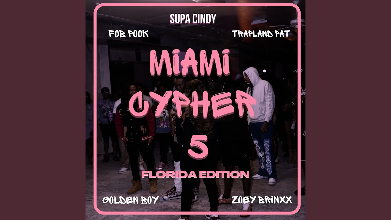Miami Cypher 5: Florida Edition (feat. Fob Pook, Trapland Pat, Golden ...