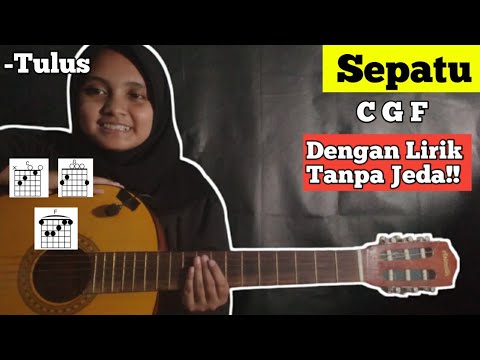 (Kunci gitar dan Lirik)Sepatu-Tulus||Tutorial chord gampang tanpa jeda ...