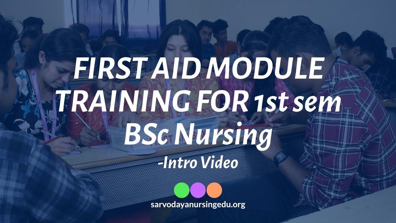 FIRST AID MODULE TRAINING (INTRO)| SARVODAYA COLLEGE OF NURSING - YouTube