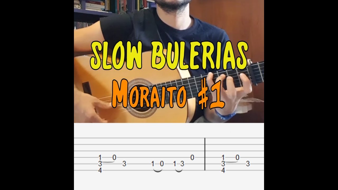 SLOW BULERIAS | Moraito #1 + TAB - YouTube