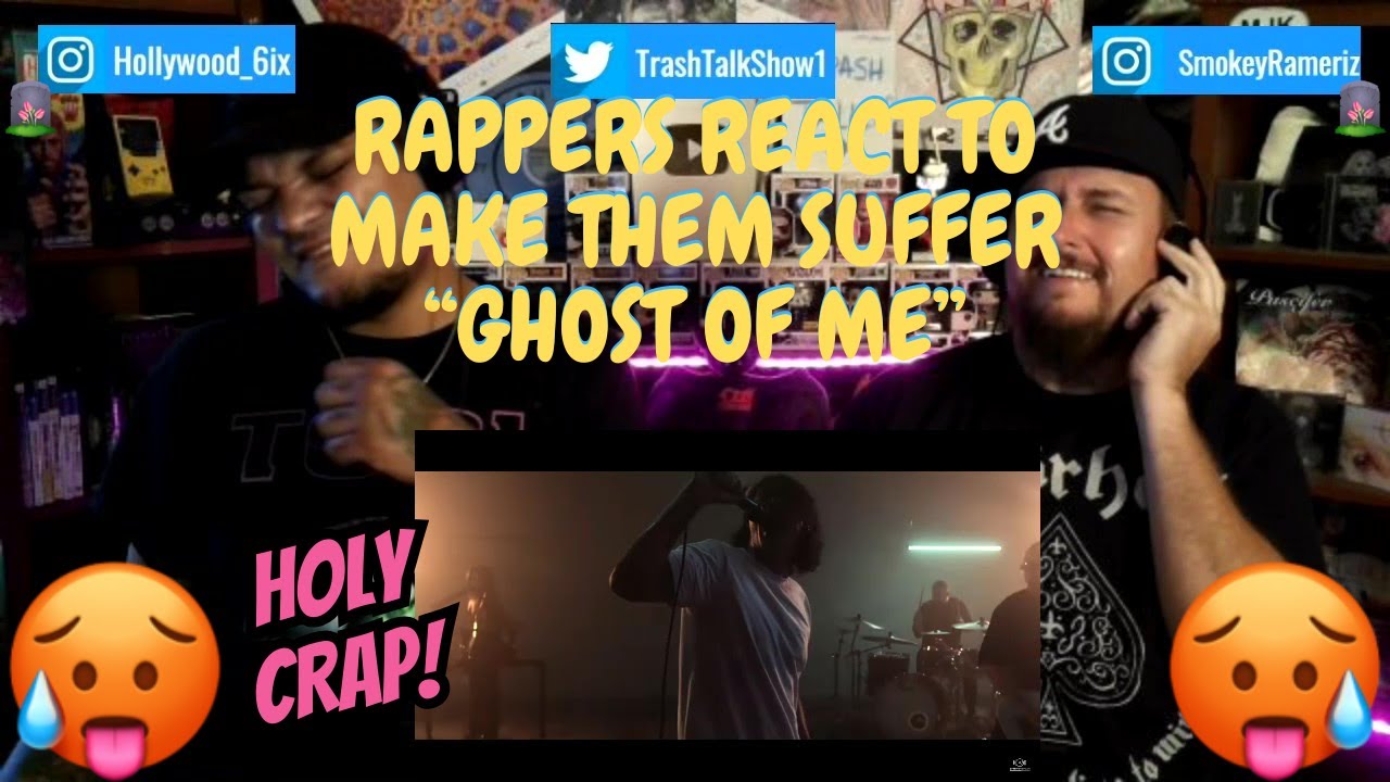 Rappers React To Make Them Suffer "Ghost Of Me"!!! - YouTube