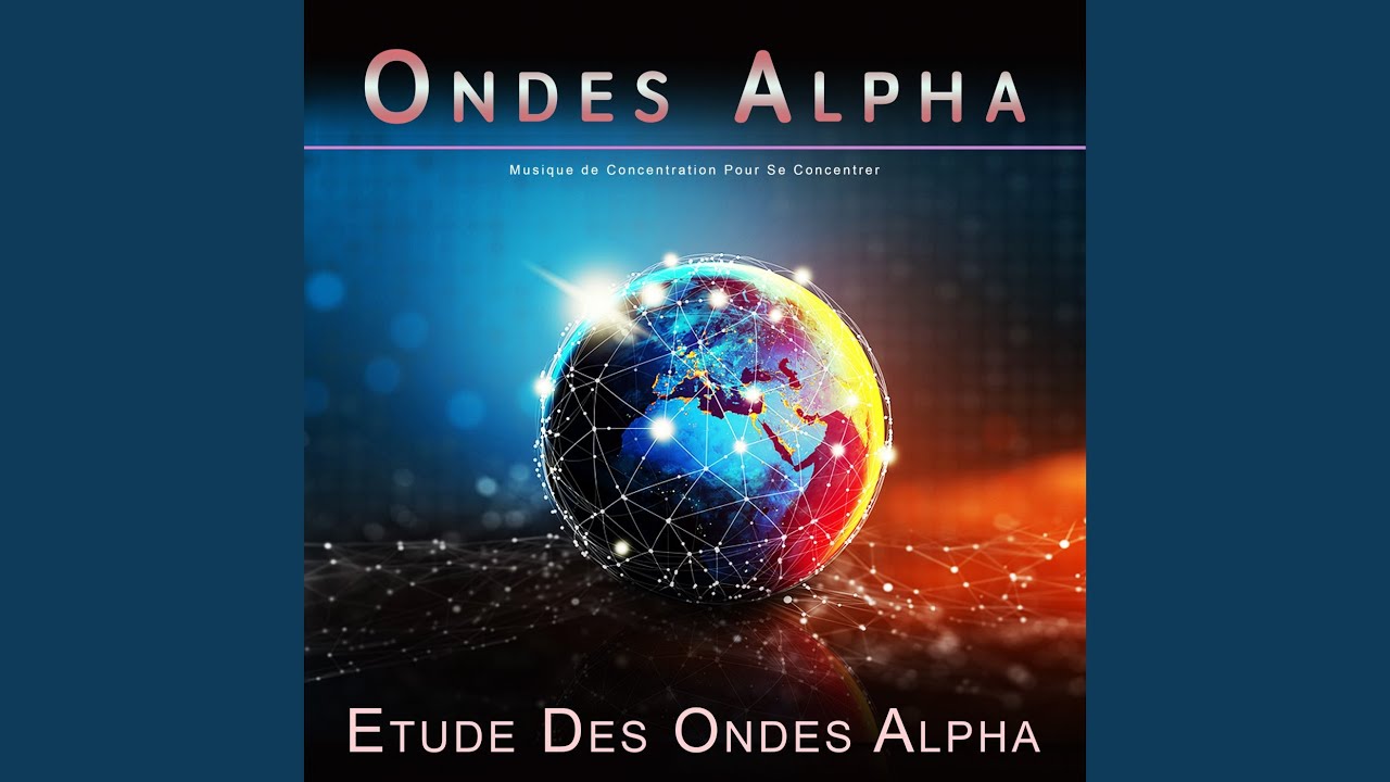 Étude de Fond Les Ondes Alpha - YouTube