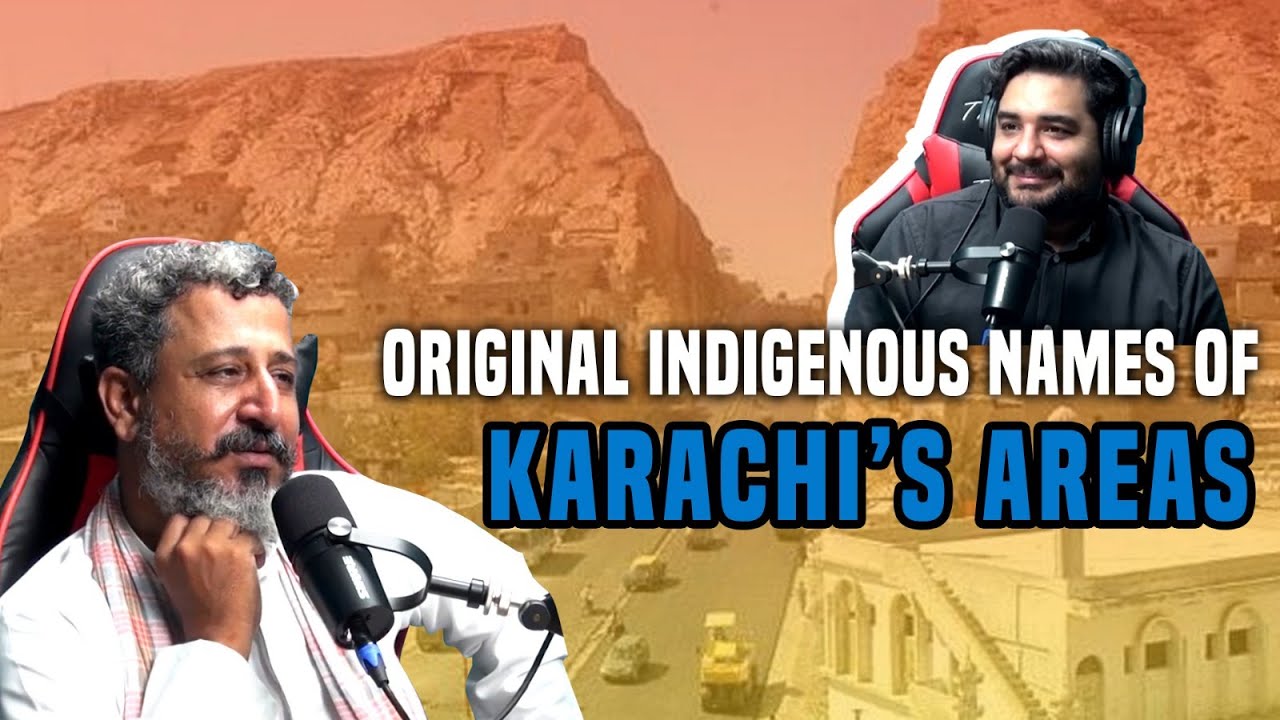 Original Indigenous names of Karachi's areas | Hafeez Baloch | Shehzad ...