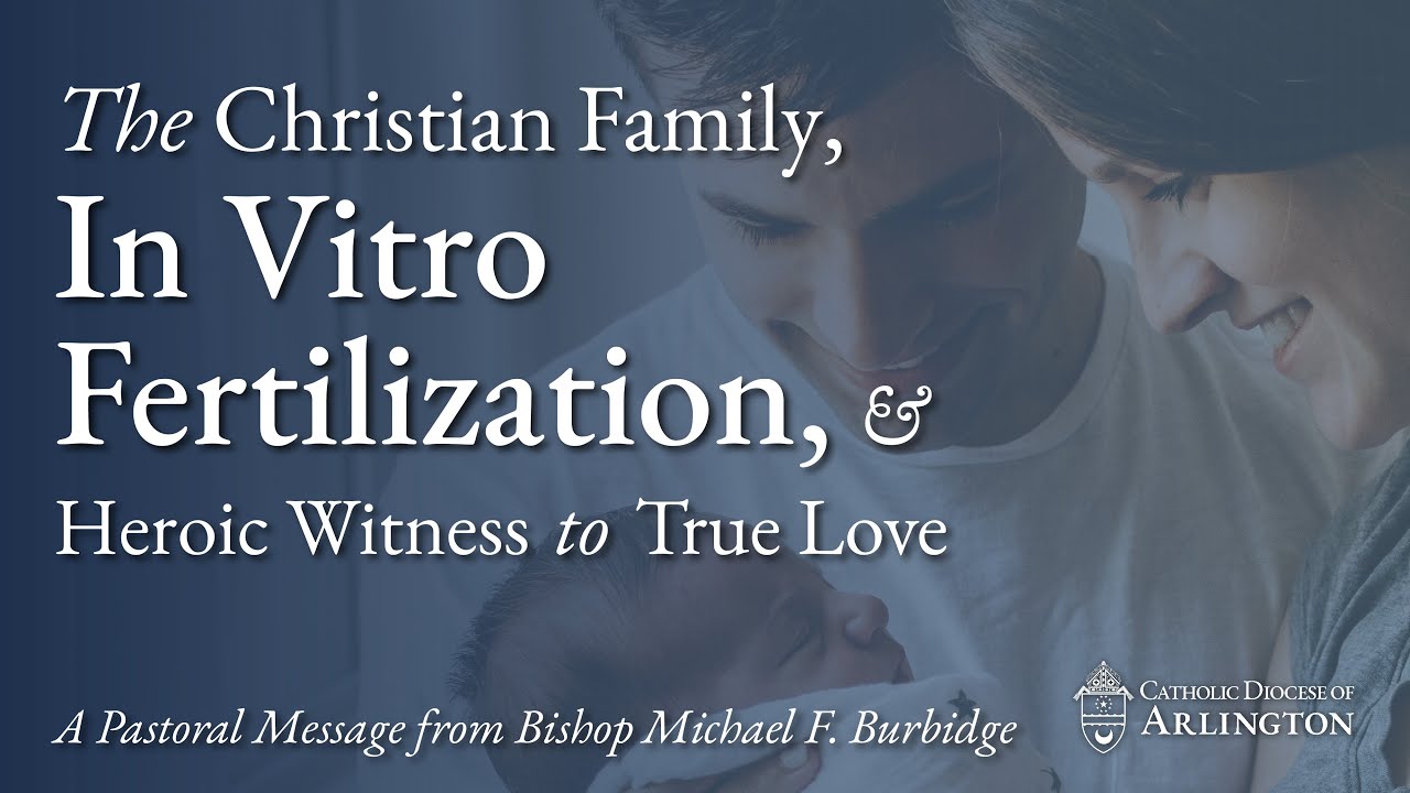 A Pastoral Message on: The Christian Family, In Vitro Fertilization ...
