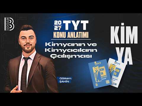 2) TYT Kimya - Kimyanın ve Kimyacıların Çalışması - Görkem ŞAHİN - 2027