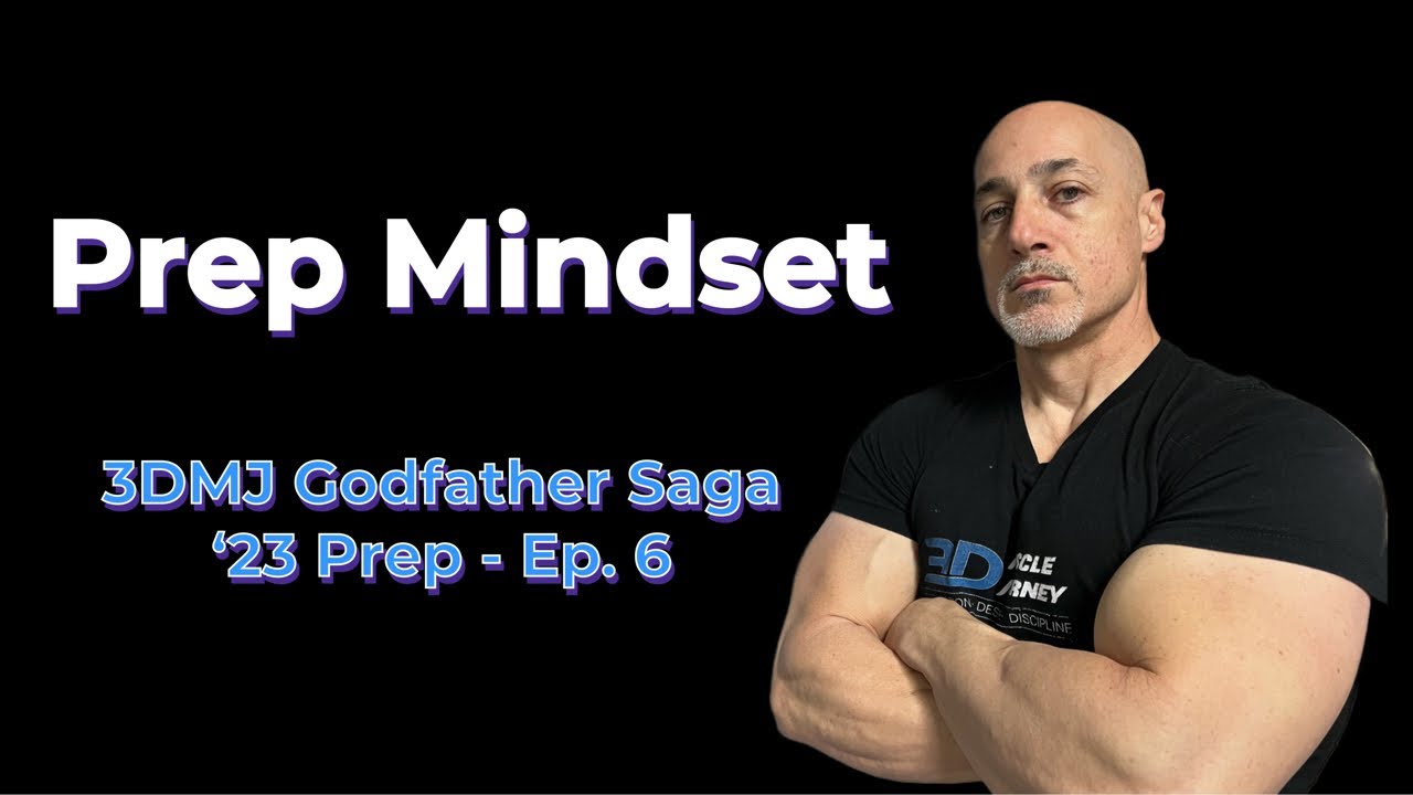 3DMJ Godfather Saga - ‘23 Prep - Ep. 6 / Prep Mindset - YouTube