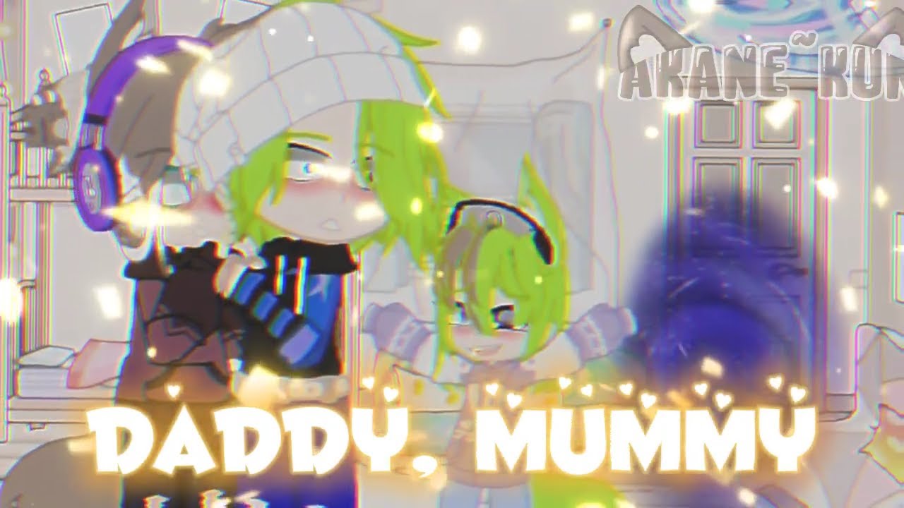 daddy, mummy //meme //gacha club// - YouTube