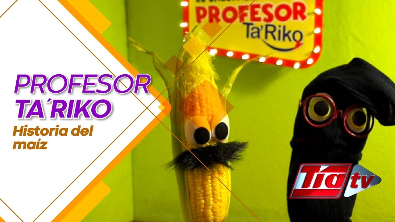 El saludable show del profesor Ta' Riko - La historia del maíz - TIA TV ...