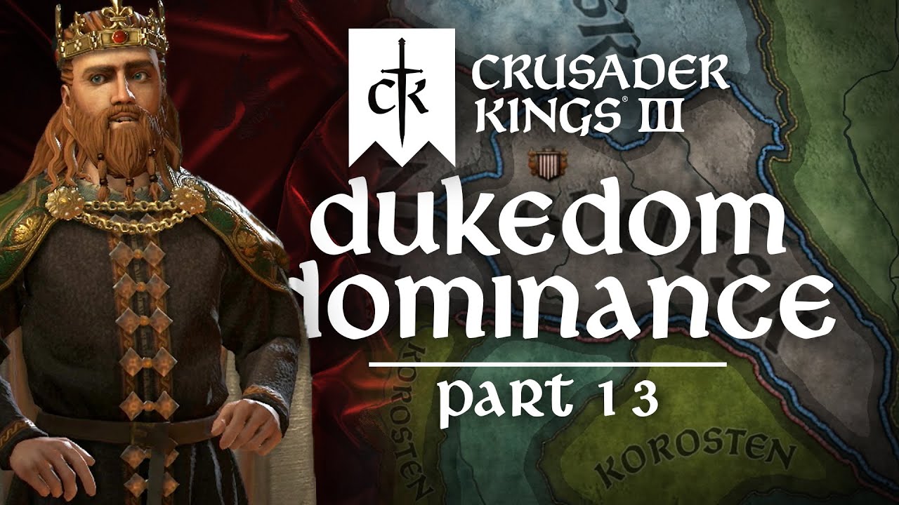 Crusader Kings III - Dukedom Dominance #13 - A Realm Divided - YouTube