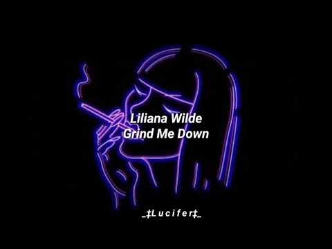 Liliana Wilde—Grind Me Down (Subtitulado Al Español) - YouTube